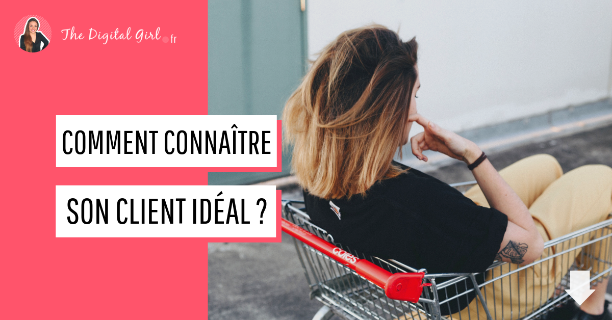 Client idéal : comment le connaître, le trouver et bien le définir?
